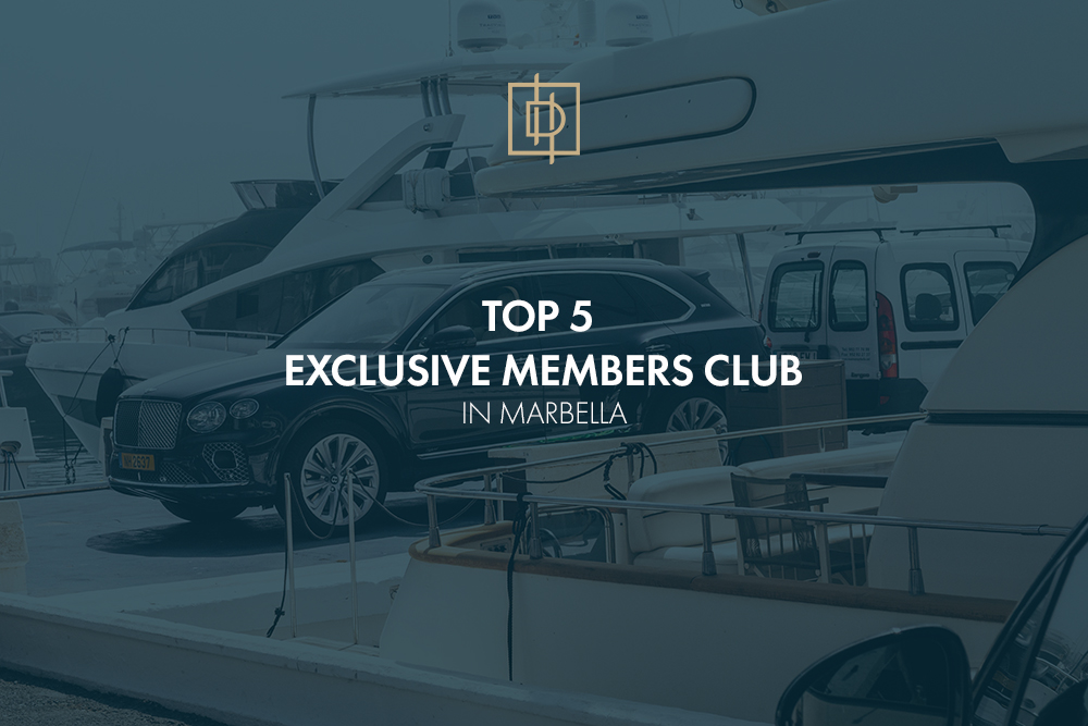 Top 5 Exclusive Members Clubs in Marbella | Drumelia Real Estate