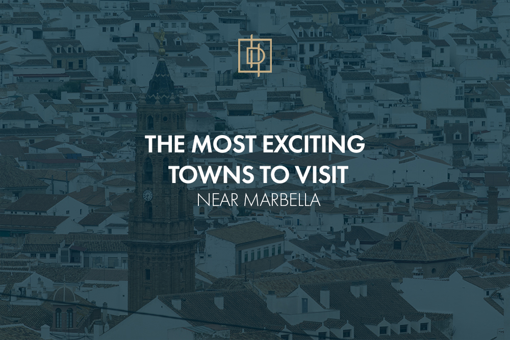 The Most Exciting Towns to visit near Marbella | Drumelia Real Estate